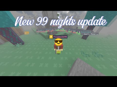 Playing the new 99 nights (old) update (they added a lot) || longest video ||