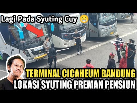 Lokasi Syuting Preman Pensiun Kang Mus - Terminal Cicaheum Bandung ...