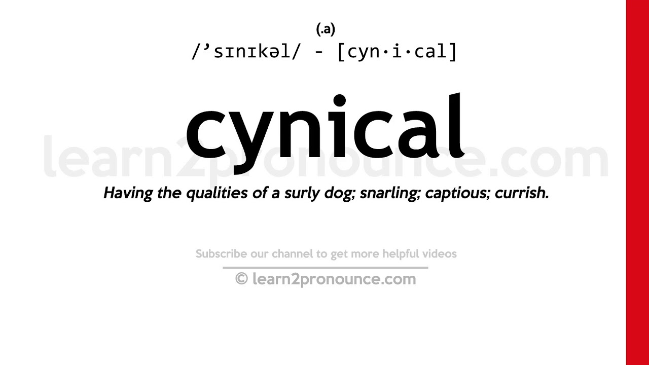 Pronunciation of Cynical | Definition of Cynical - YouTube