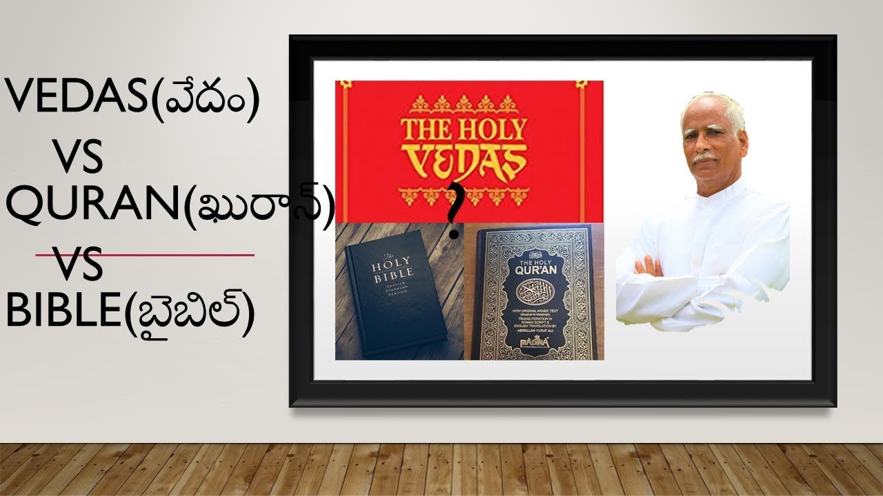 VEDAS VS BIBLE VS QURAN F which is correct and why? with proofs by ...