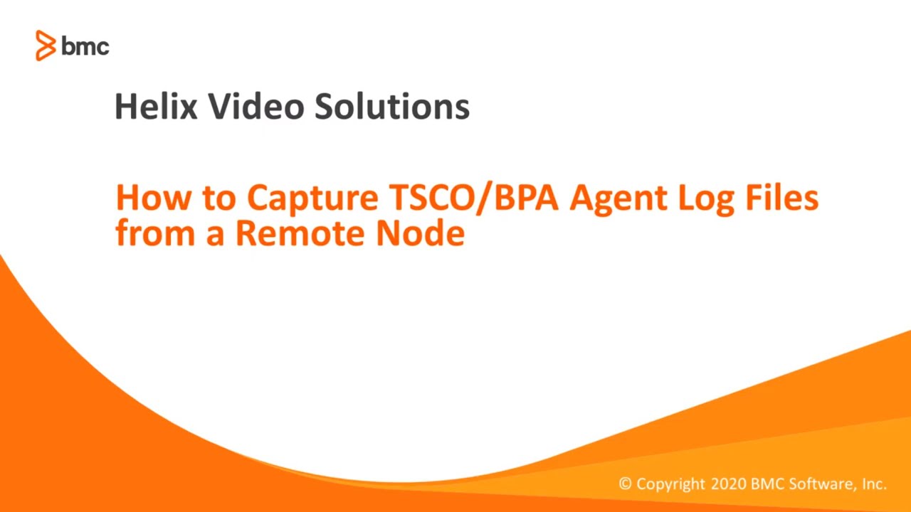 BMC TSCO: How to Capture the Capacity Agent log files from remote nodes ...