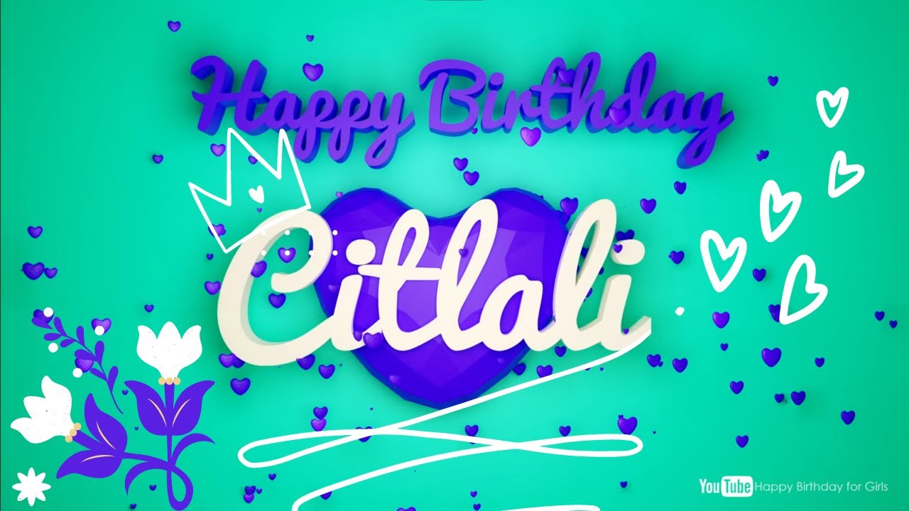 Citlali #birthday #special #video #Citlali #wishes Happy birthday song ...