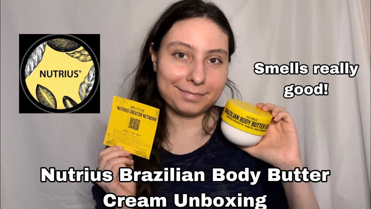 Nutrius Brazilian Body Butter Cream Unboxing | Smells Really Good ...