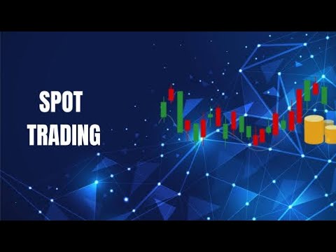 What is spot trading? How u can earn from a simple trading method? # ...