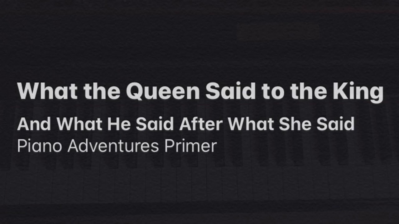 Demo: What the Queen Said to the King and What He Said After What She ...