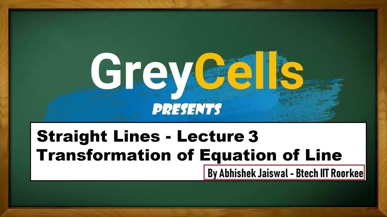 Straight Lines | Lecture 3 | Transformation of Equations of Lines - YouTube