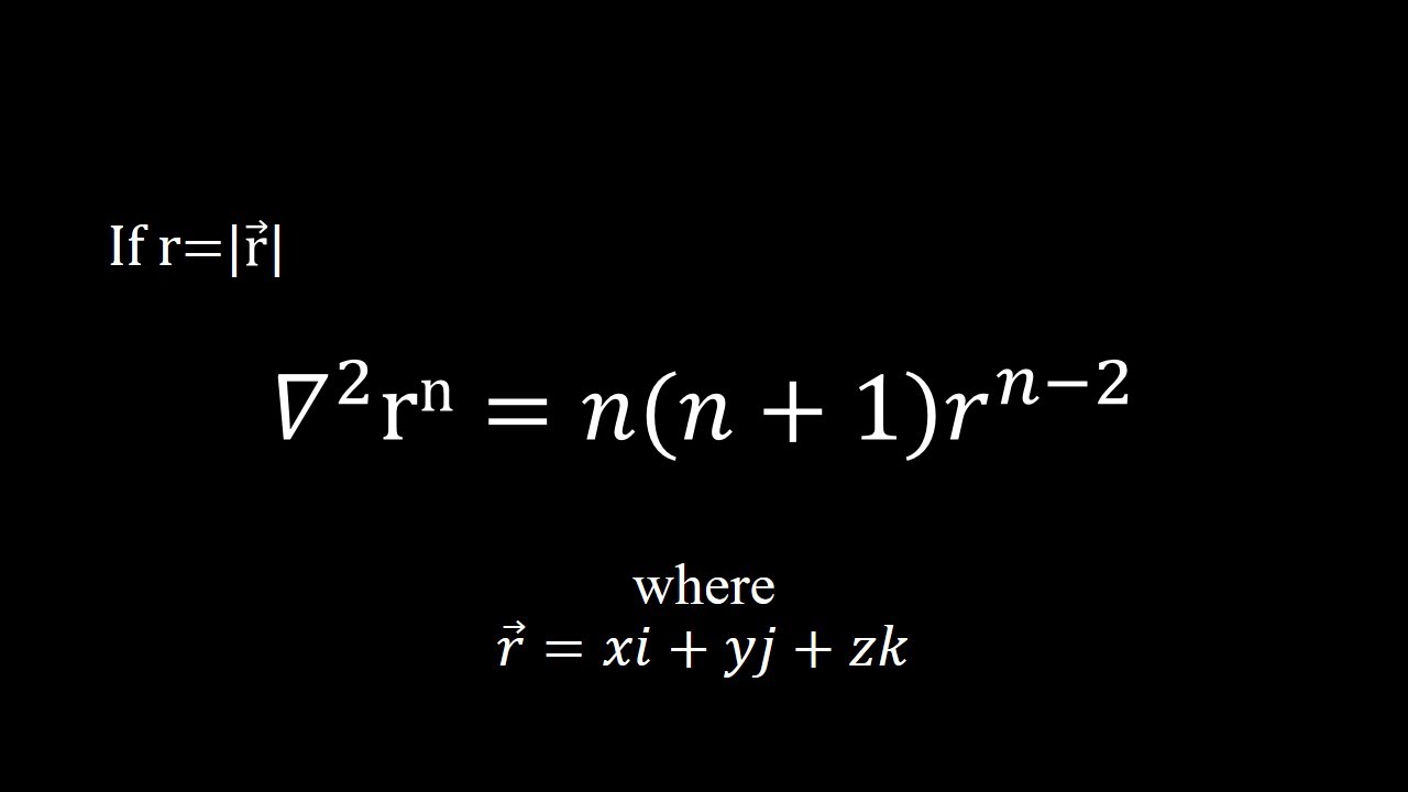 𝛻^2 r^n=𝑛(𝑛+1)𝑟^(𝑛−2) || Vector Calculus - YouTube