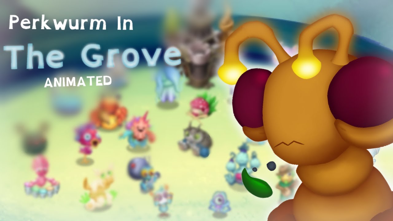 The Grove Full Song (+ Baby Perkwurm) - Fanmade (ANIMATED) (ft ...