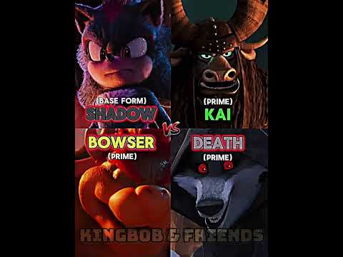 Shadow VS Kai VS Bowser VS Death