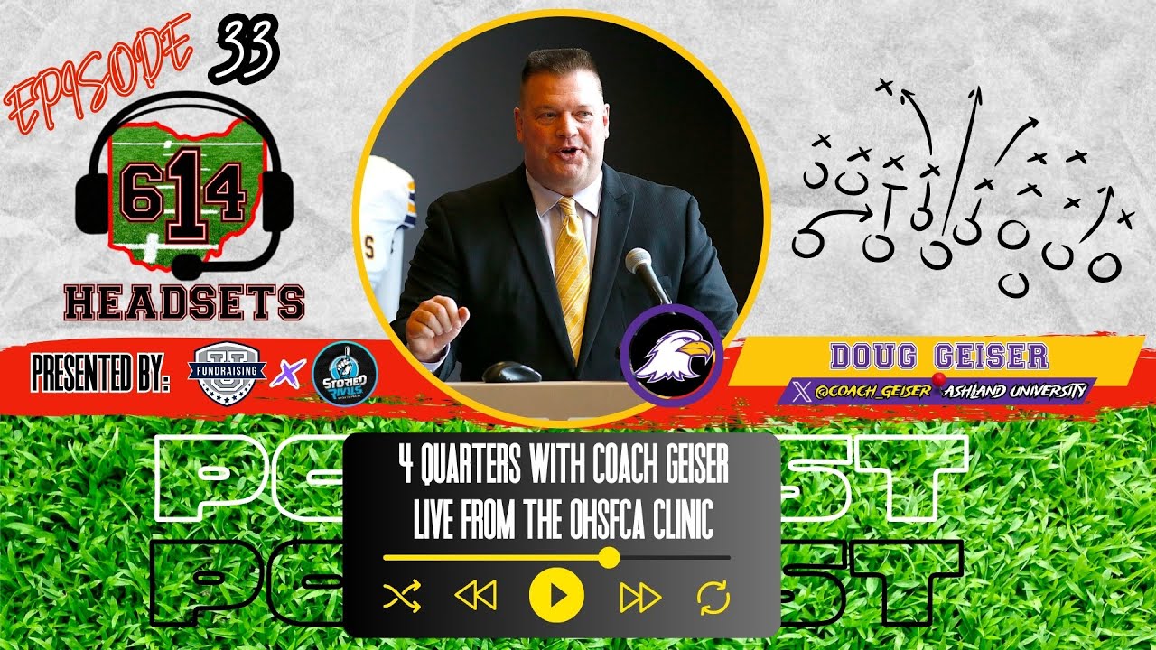 614 Headsets Season 2 E33: Four Quarters w/ Doug Geiser (Head Football ...