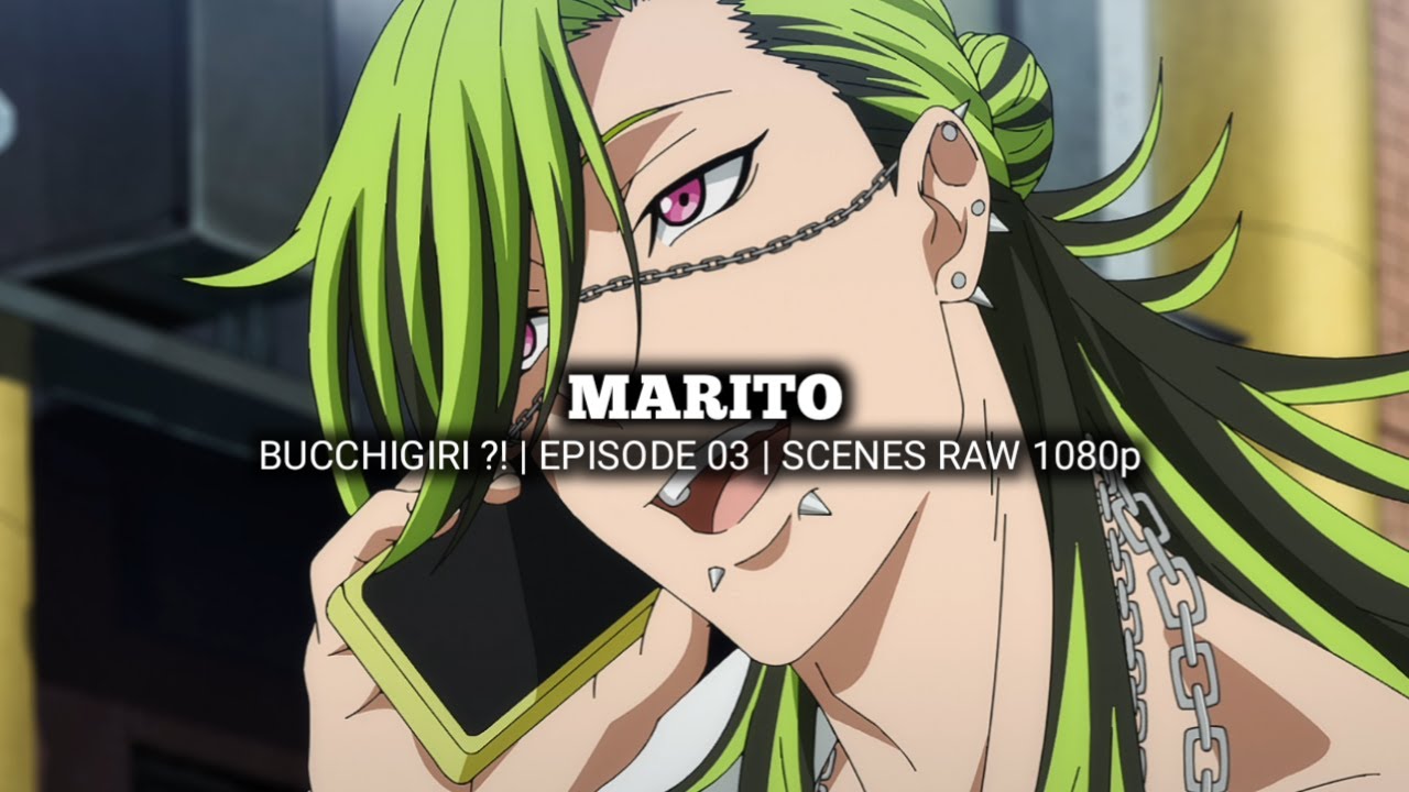 MARITO SCENES | BUCCHIGIRI?! | Episode 03 | Scenes RAW 1080p - YouTube