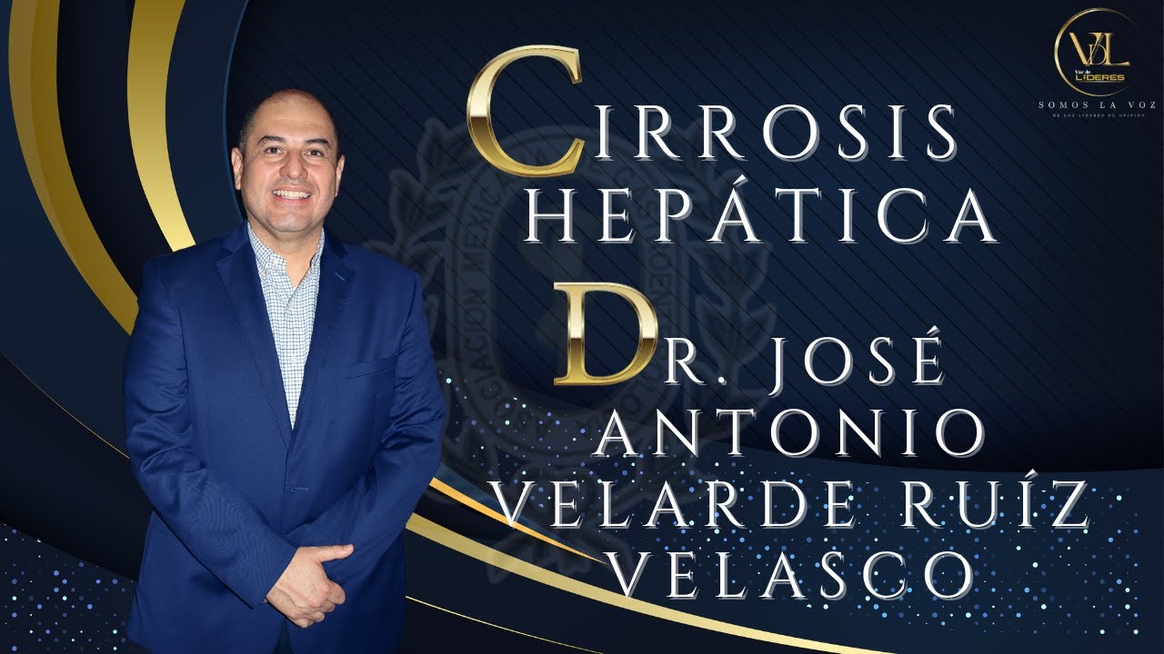 Cirrosis Hepática | Dr. José Antonio Velarde Ruíz Velasco | Secretario ...