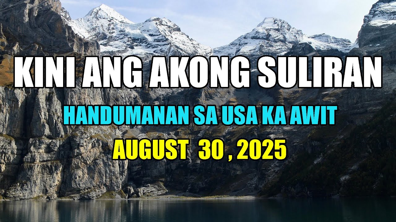 Kini Ang Akong suliran ug Handumanan sa Usa Ka awit. | AUGUST 30, 2025 ...