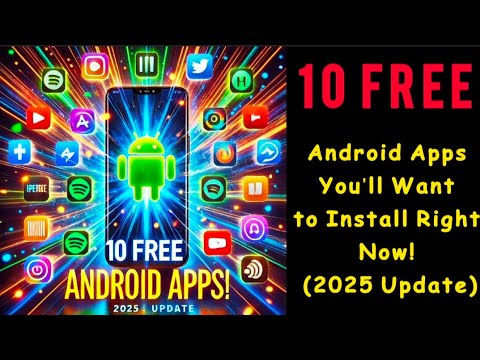 10 Free Android Apps You'll Want to Install Right Now! (2025 Update)ai ...