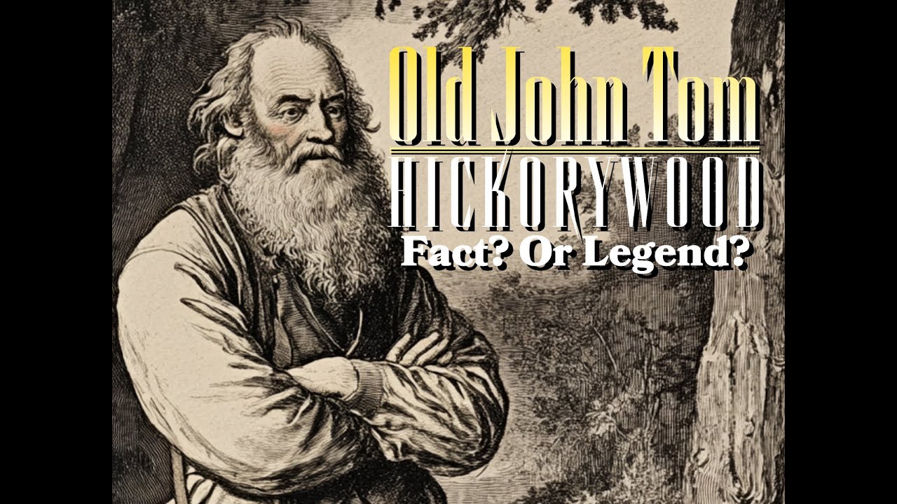 The Legend of Old John Tom Hickorywood - Documentary - YouTube