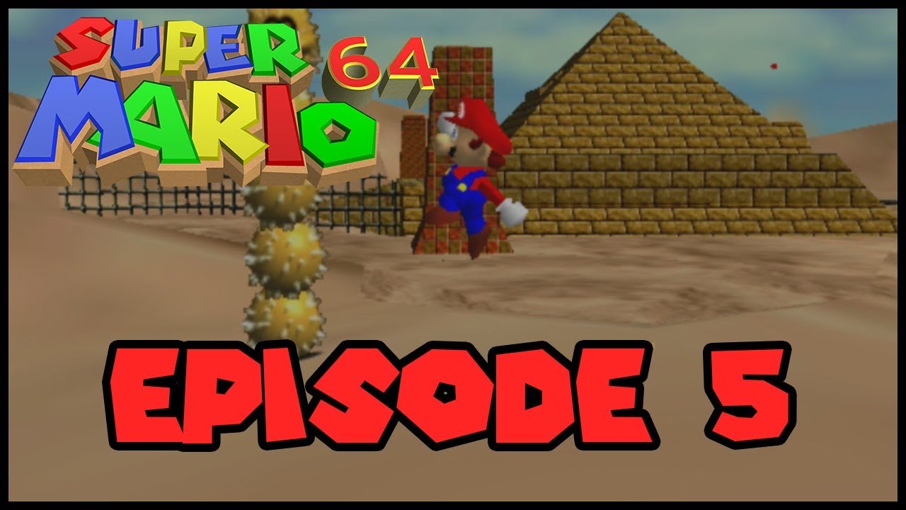 Let's Play Super Mario 64 - Episode 5: "Sand in The Overalls" - YouTube