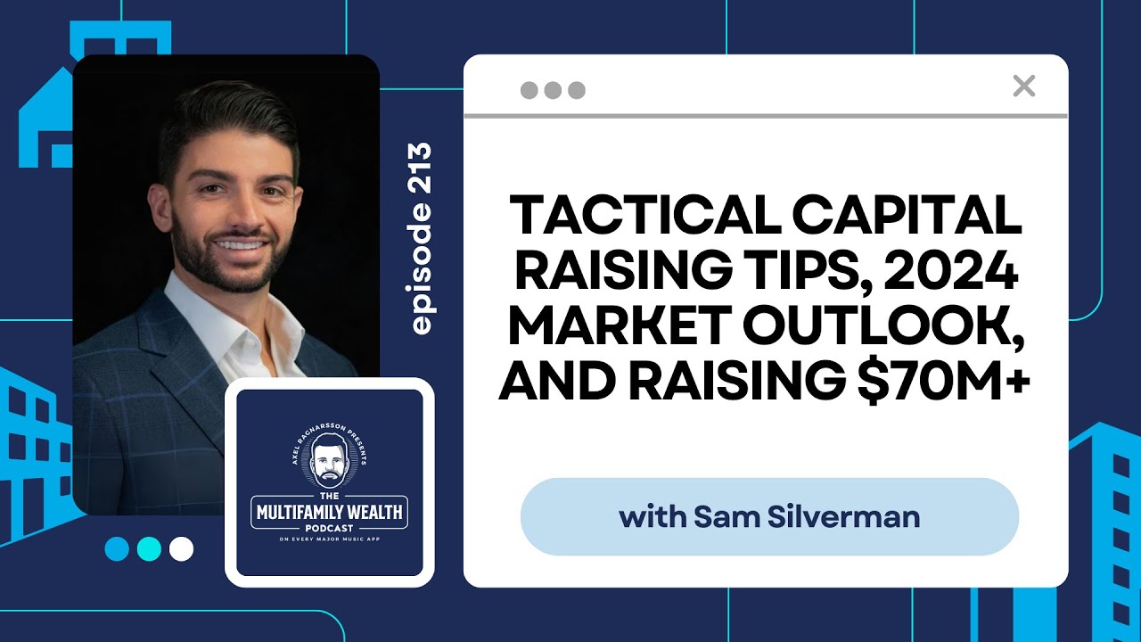 Tactical Capital Raising Tips, 2024 Market Outlook, and Raising $70M ...