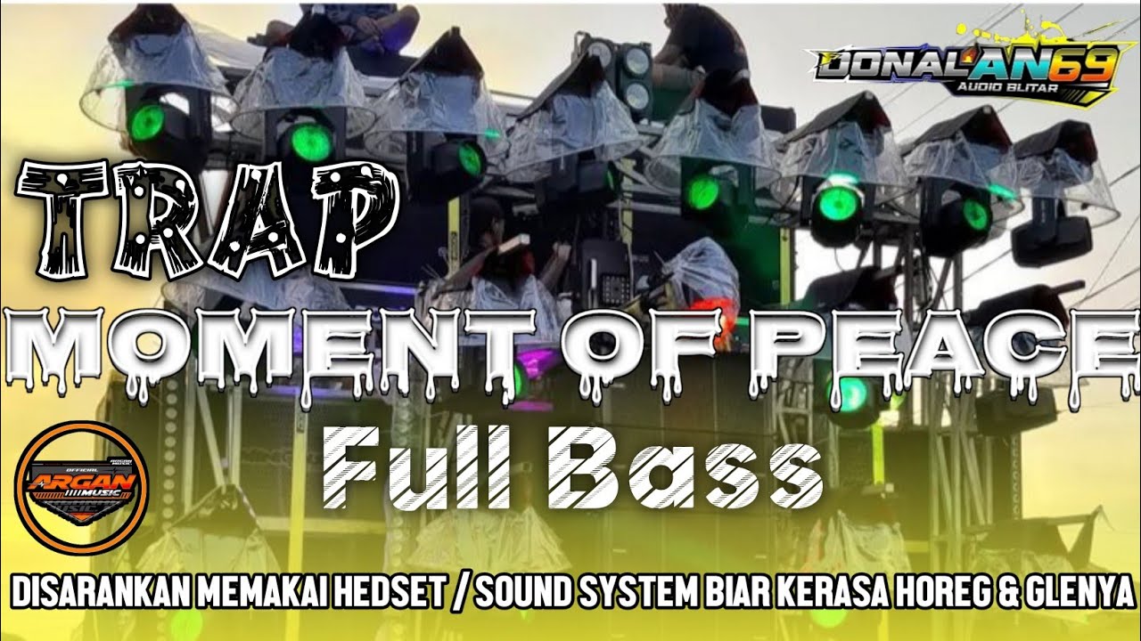 DJ TRAP MOMENT OF PEACE || JINGLE BALATAV 27 PRO AUDIO FT DONAL ANAM ...