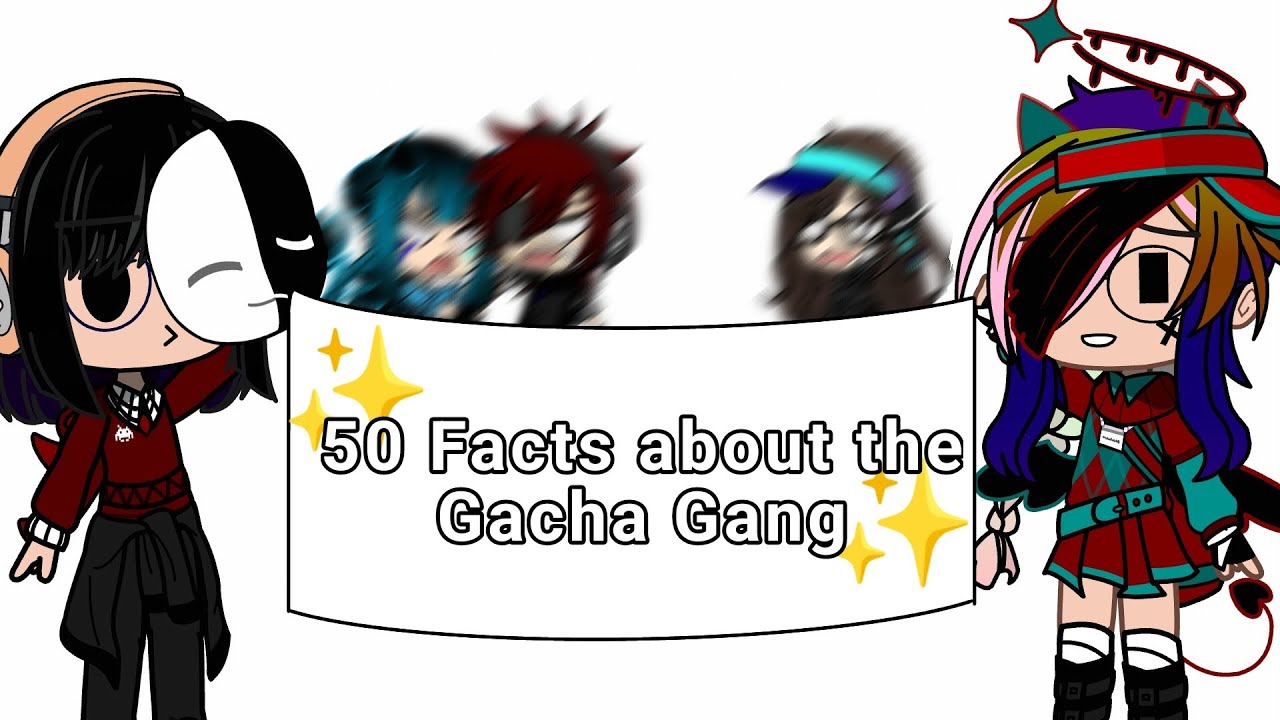 50 Facts about the Gacha Gang | 900 subs special!!! (Read desc) | Gacha ...