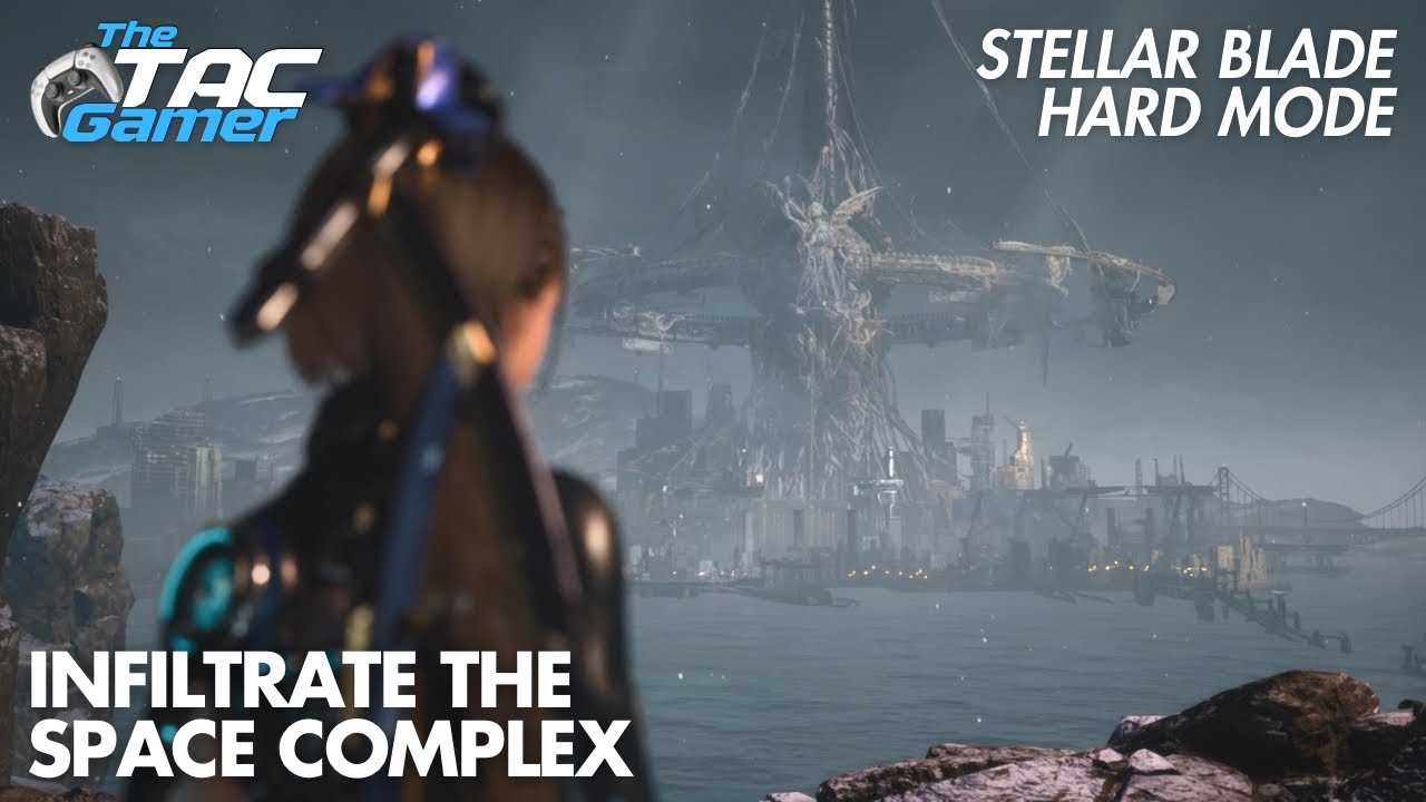 Stellar Blade Hard Mode - Infiltrate the Space Complex - YouTube