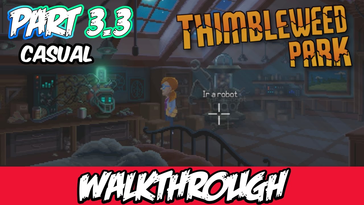 Walkthrough / Gameplay / Guia Thimbleweed Park PARTE 3.3 de Ron Gilbert ...