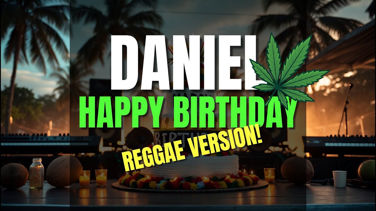 Daniel’s Reggae Birthday Vibes 🎉 | Chill Riddims & One Love Energy by ...