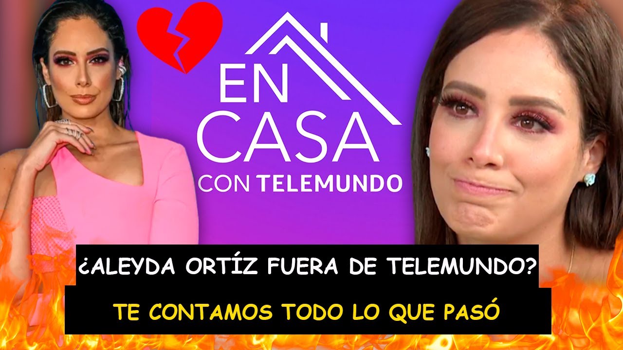😨💔¿Aleyda Ortiz SALIÓ de En Casa con Telemundo? Te CONTAMOS qué PASÓ ...