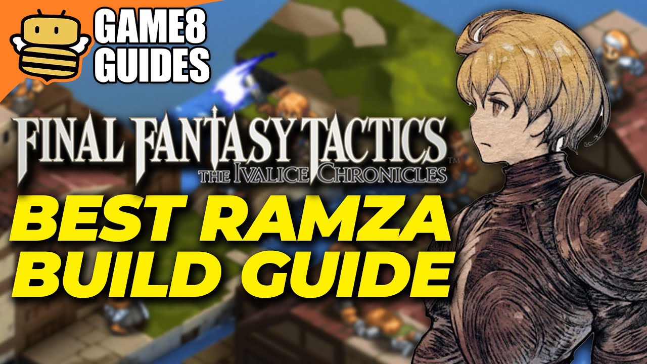 Final Fantasy Tactics: The Ivalice Chronicles: Best Ramza Builds Guide ...