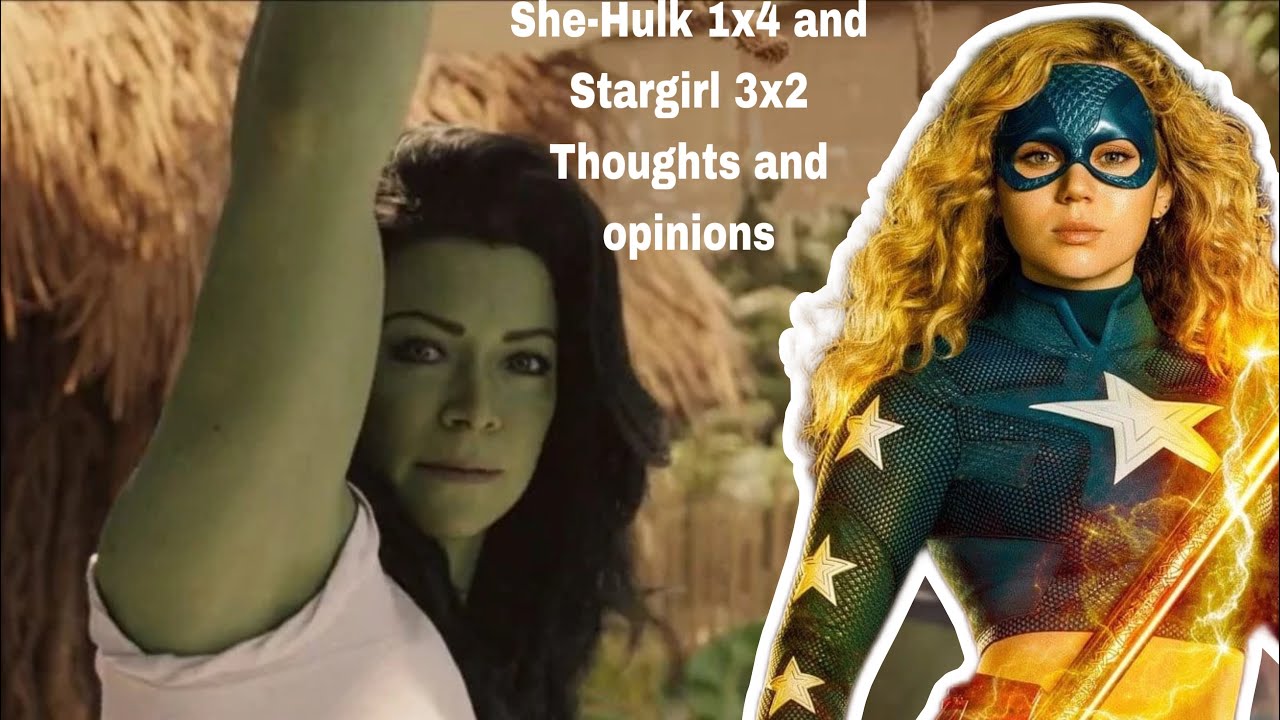 She-hulk & Stargirl review mashup, Intial thoughts and reaction! - YouTube