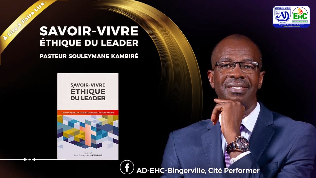 SAVOIR-VIVRE ÉTHIQUE DU LEADER - Pasteur Souleymane KAMBIRÉ - YouTube