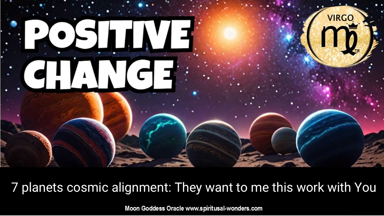 7 planets cosmic alignment: Positive Change. They want this love to ...