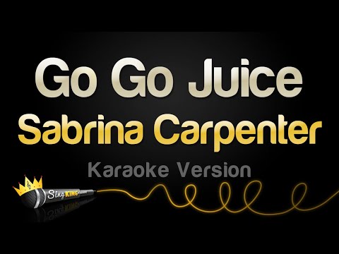 Sabrina Carpenter - Go Go Juice (Karaoke Version)