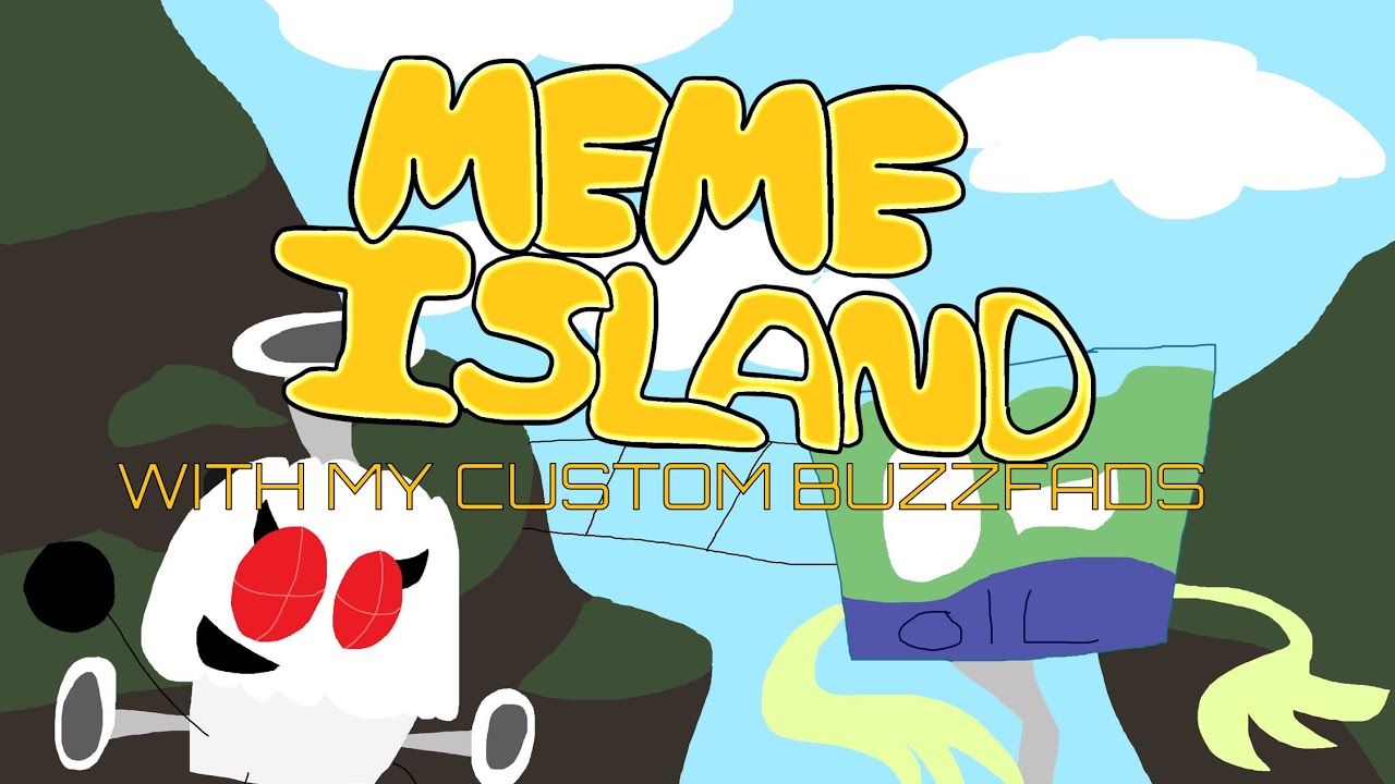 Meme Island With My Custom Buzzfads - YouTube
