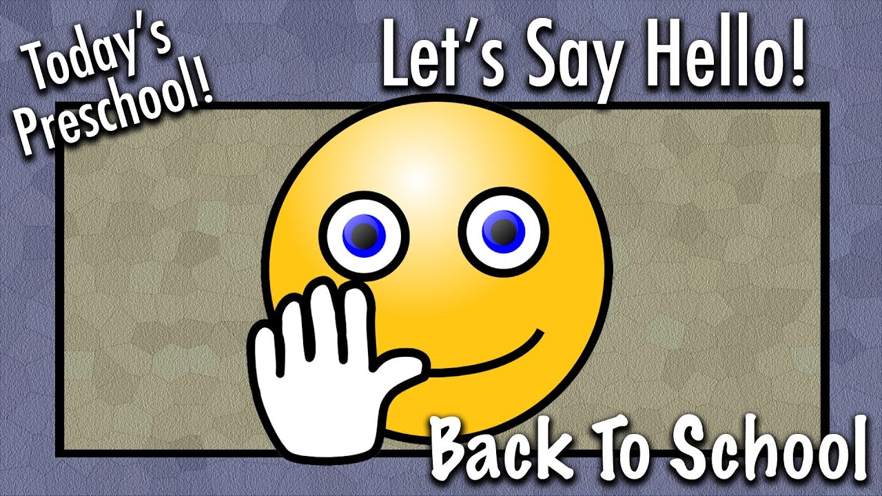Let's Say Hello! - Back To School - YouTube
