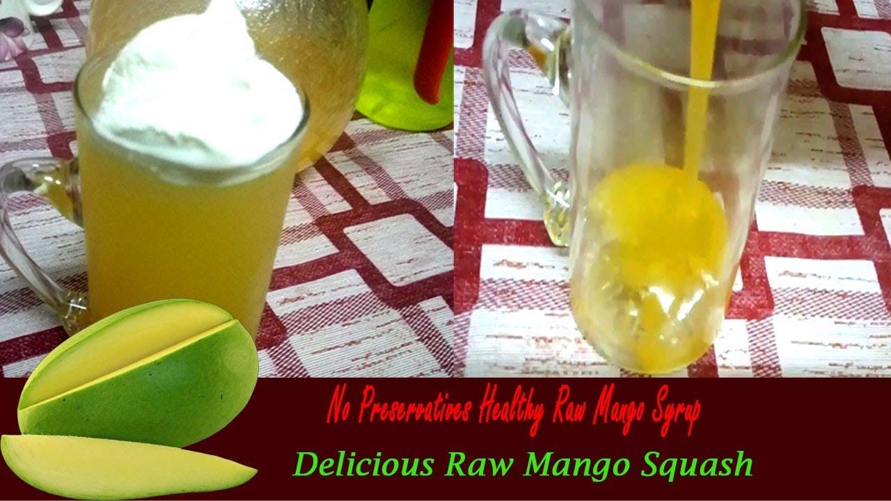 Natural Raw Mango Squash/No preservatives/Healthy Raw Mango Syrup - YouTube