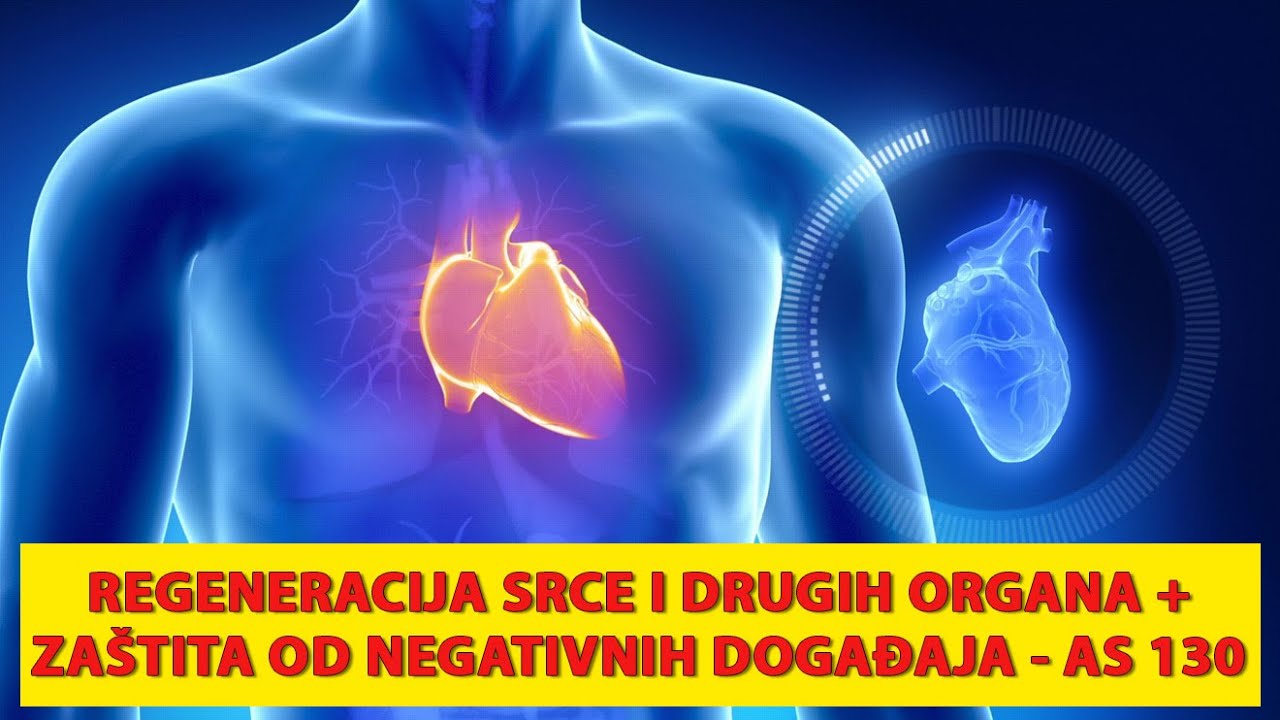 REGENERACIJA SRCA I DRUGIH ORGANA + ZAŠTITA OD NEGATIVNIH DOGAĐAJA - AS ...