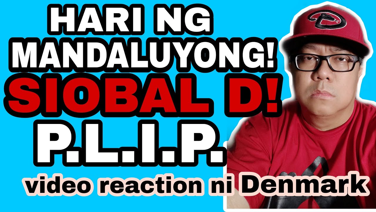 DENMARK ng Pinas / P.L.I.P. by SIOBAL D. (Video Reaction) #video ...