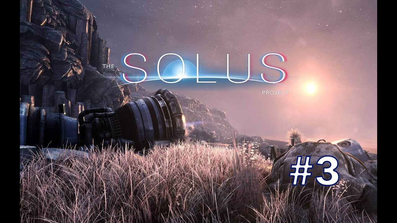 The Solus Project gameplay #3 (прохождение) - YouTube