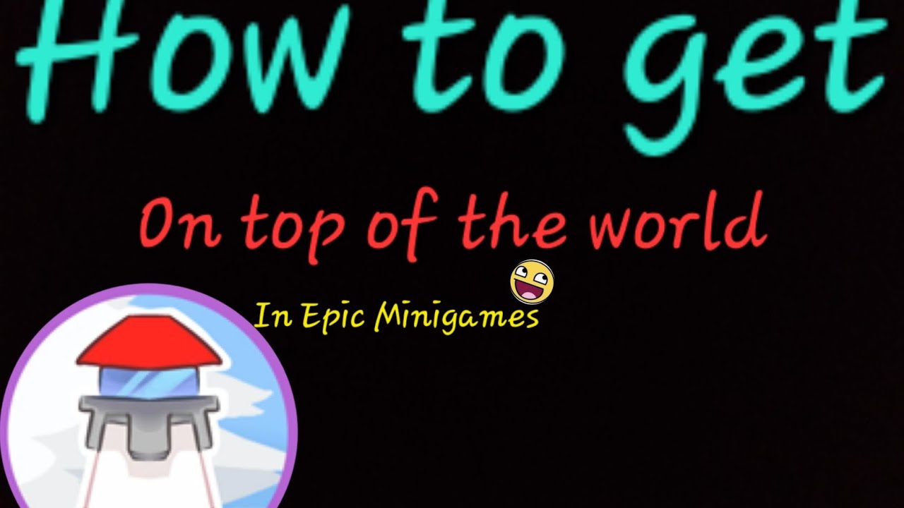 How to get "On top of the world" badge in Epic Minigames - YouTube