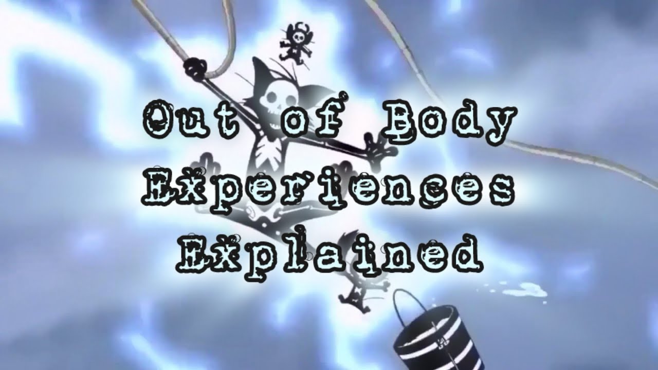 Out of Body Experiences Explained - YouTube