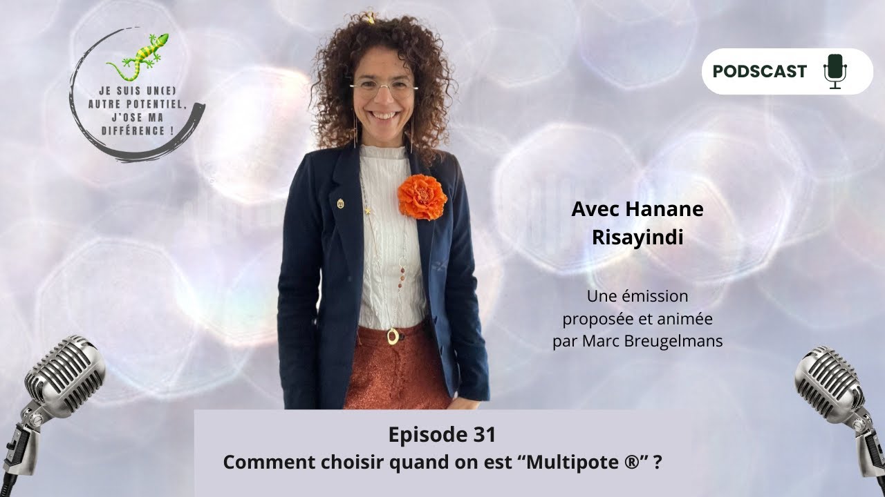 Episode 31 - Comment choisir quand on est Multipote® ? - avec Hanane Risayindi - YouTube