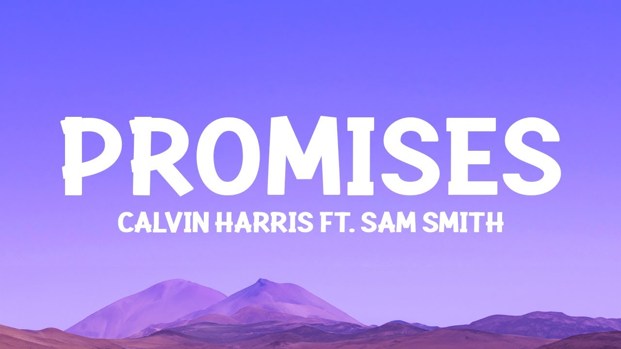 Calvin Harris, Sam Smith - Promises (Lyrics) - YouTube