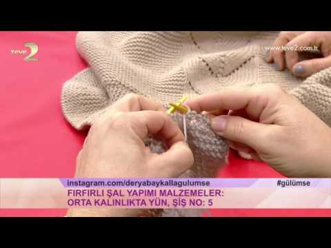 Derya Baykal'la Gülümse: Fırfırlı Şal