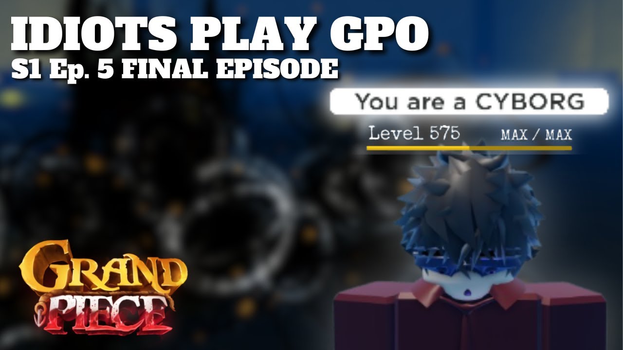 CYBORG in ONE SPIN?! MAX LEVEL FINALLY [GPO S1 Ep. 5 FINAL EPISODE ...