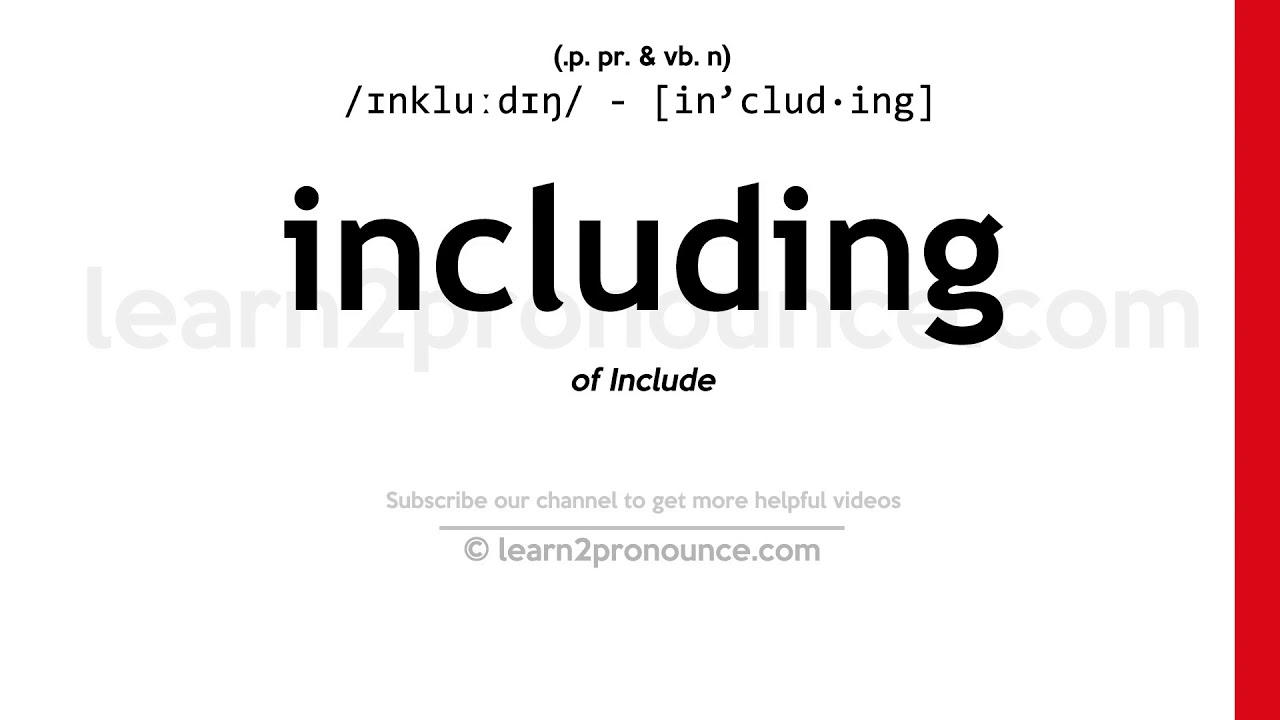 Pronunciation of Including | Definition of Including - YouTube