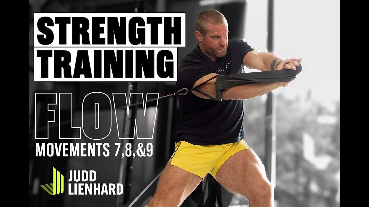 Strength Training | Judd Lienhard | Flow Series 5: Flows 7, 8, & 9 - YouTube