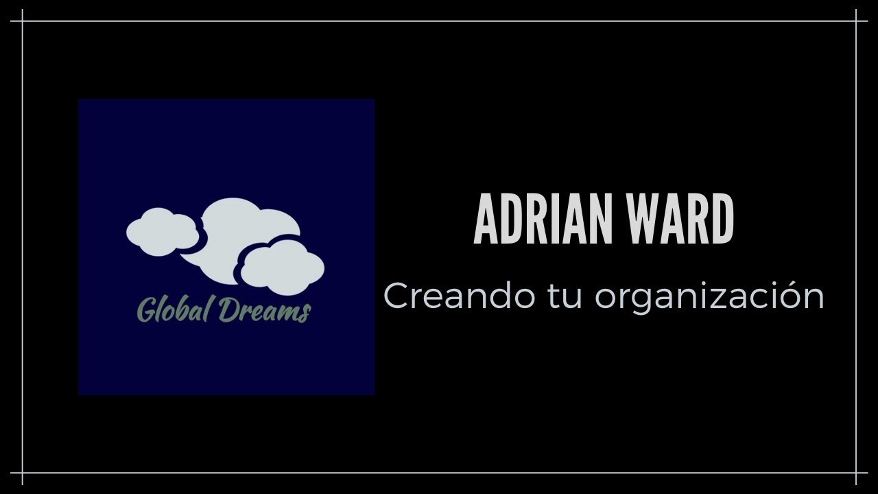 Adrian Ward - Creando tu organización. - YouTube