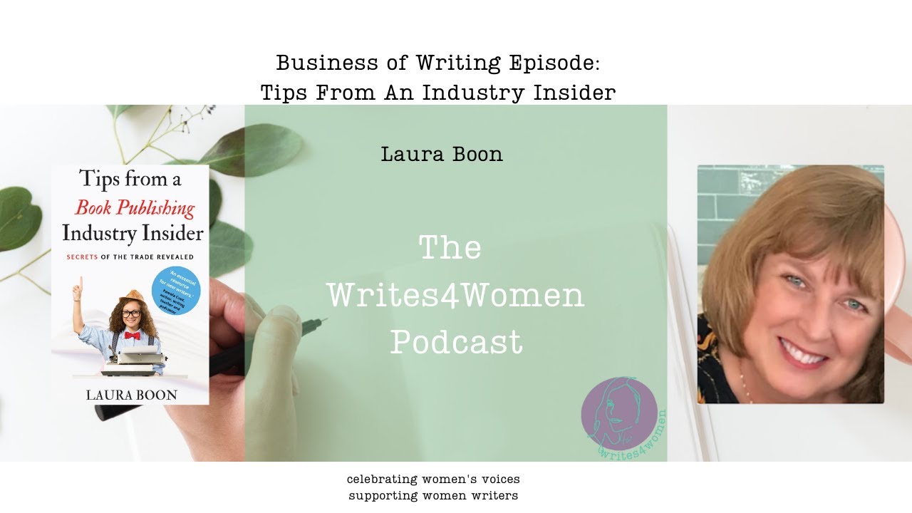 Business of Writing: Tips From An Industry Insider with Laura Boon ...