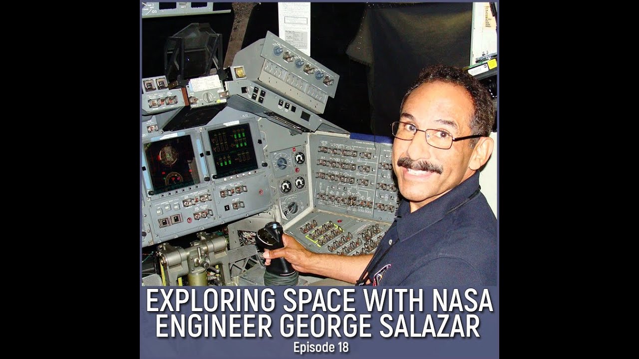 Exploring Space with NASA Engineer George Salazar - YouTube