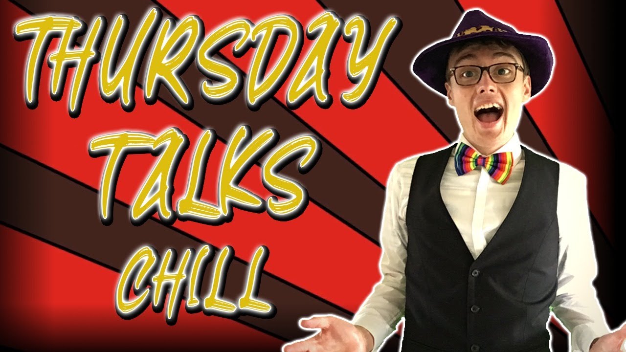 Thursday Talks #220: "Chill." - YouTube